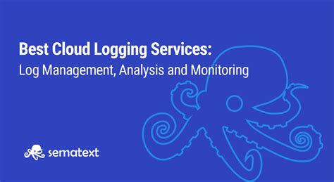 9 Best Cloud Logging Services For Log Management Analysis Monitoring
