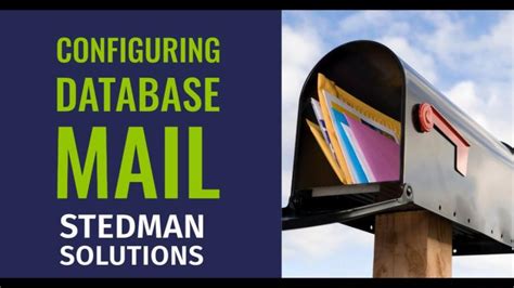 configuring database mail on microsoft sql server steve stedman