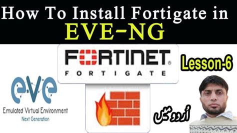 How To Install Fortigate Firewall In Eve Ng Lesson 6 Muhammad Kamran Saleem Awan