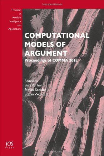 Computational Models Of Argument Proceedings Of Comma 2012 By B Verheij Goodreads