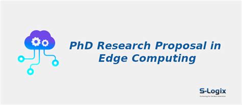 PhD Research Proposal In Edge Computing S Logix