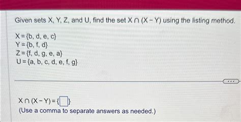 solved given sets x y z ﻿and u ﻿find the set x∩ x y