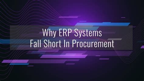 Why Erp Systems Fall Short In Procurement