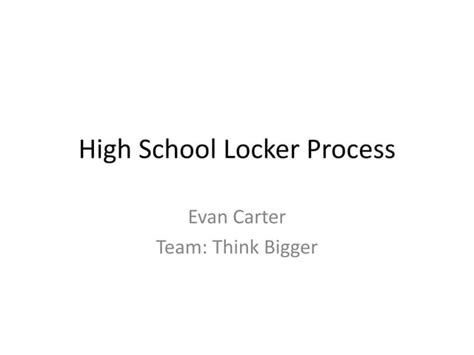 High School Locker Process Pptx
