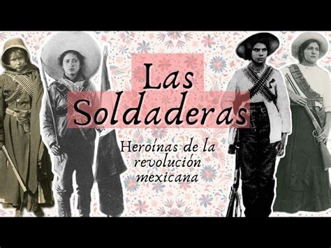 En La Revolución Mexicana De Las Mujeres Soldaderas