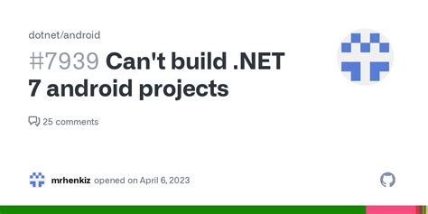 Cant Build Net 7 Android Projects · Issue 7939 · Dotnetandroid · Github