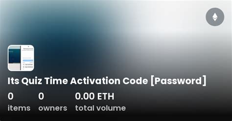 Its Quiz Time Activation Code Password Collection Opensea