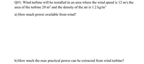 Solved Q Wind Turbine Will Be Installed In An Area Where Chegg