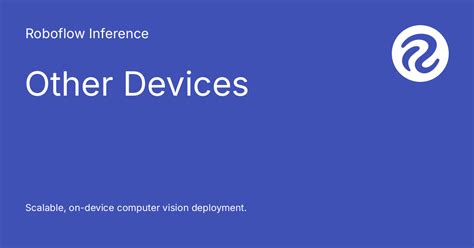 other devices roboflow inference