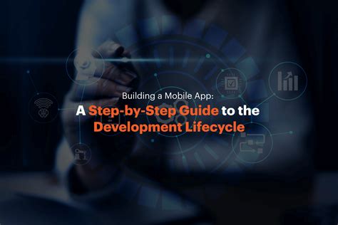 Complete Guide To Building A Mobile App From Idea To Launch
