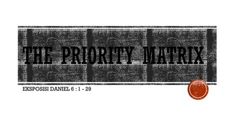 The Priority Matrix Eksposisi Danielpptx