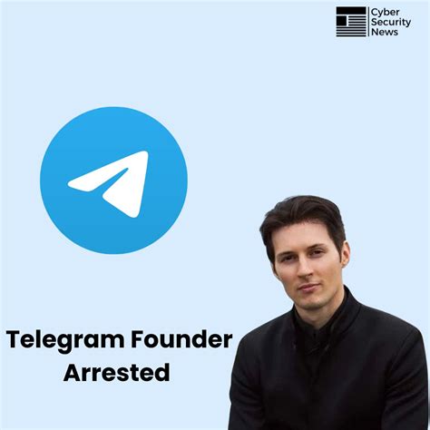 Cyber Security News ® On Linkedin Cyber Security News ® Telegram Founder Arrested Source