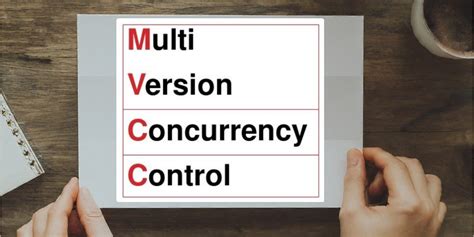 Multi Version Concurrency Control By Vivek Bansal