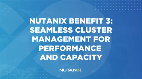Nutanix Benefit 3 Seamless Cluster Management For Performance And Capacity Nutanixdev
