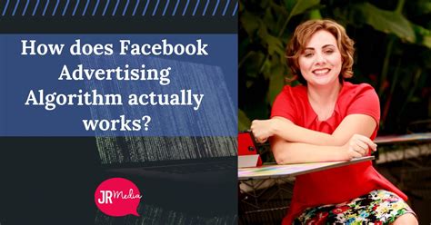 How Does Facebook Advertising Algorithm Actually Works