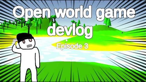 Unity Open World Game Devlog Ep3 Youtube