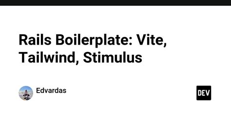 edvardas baravykas on linkedin ruby on rails boilerplate vite