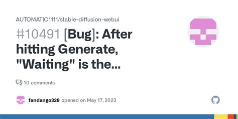 Bug After Hitting Generate Waiting Is The Response And Then
