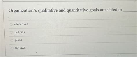 Solved Organizations Qualitative And Quantitative Goals Are