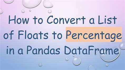 How To Convert A List Of Floats To Percentage In A Pandas Dataframe Youtube