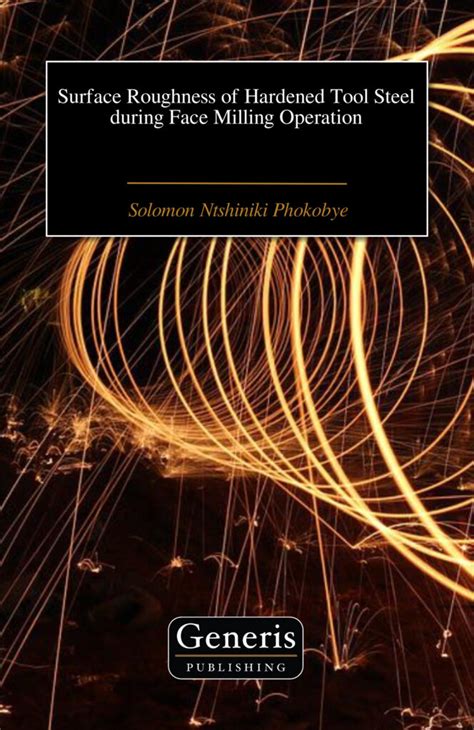 Surface Roughness Of Hardened Tool Steel During Face Milling Operation Libroterra