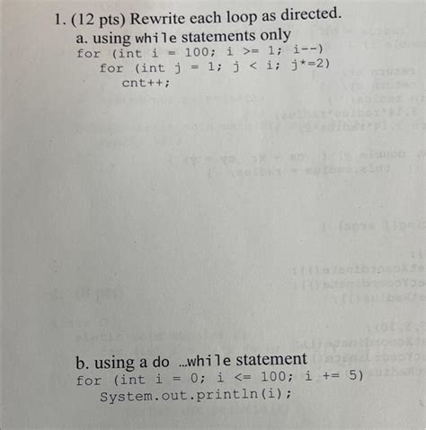 Solved 1 12 Pts Rewrite Each Loop As Directed A Using