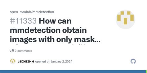 How can mmdetection obtain images with only masksmmdetection 怎样可以获得只有掩码的图像 Issue