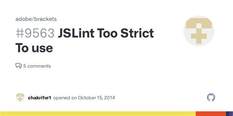 Jslint Too Strict To Use · Issue 9563 · Adobebrackets · Github