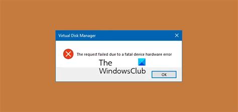 The Request Failed Due To A Fatal Device Hardware Error [fix]