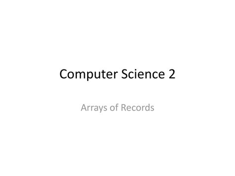 Computer Science 2 Arrays Of Records Ppt Download