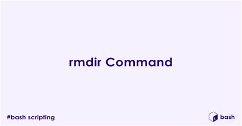Bash Rmdir Command Delete Files And Directories Ckdbtech