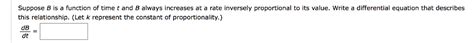 Solved Suppose B Is A Function Of Time T And B Always Chegg Com