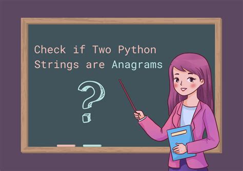 How To Check If Two Python Strings Are Anagrams Allinpython Com