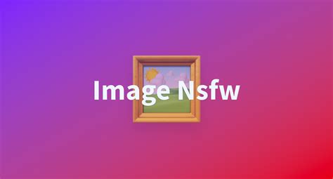 Image Nsfw A Hugging Face Space By Tersjdhs