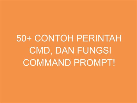 50 Contoh Perintah Cmd Dan Fungsi Command Prompt