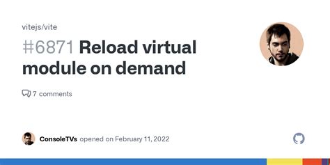 reload virtual module on demand · issue 6871 · vitejs vite · github