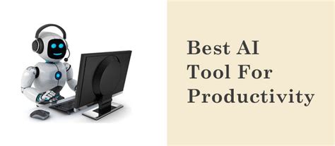 12 Best Ai Tools To Increase Productivity By 10x Medium
