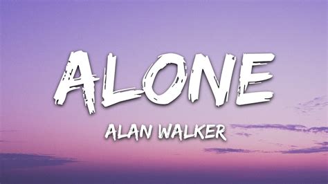 Alan Walker Alone Lyrics Youtube Music