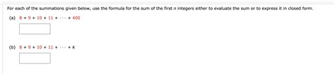 Solved For Each Of The Summations Given Below Use The Chegg