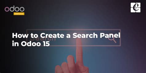 How To Create And Configure Search Panel In The Odoo 15 Version