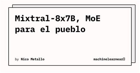 Mixtral X B MoE Para El Pueblo