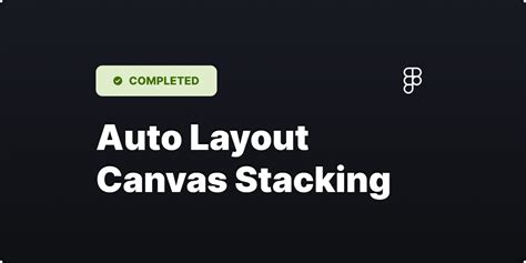 Auto Layout Canvas Stacking Figma