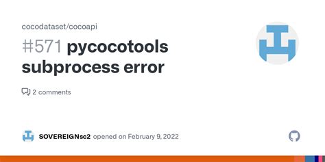 Pycocotools Subprocess Error · Issue 571 · Cocodataset Cocoapi · Github
