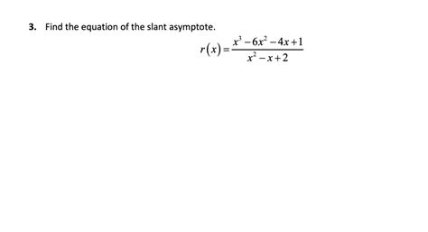 Solved 3 Find The Equation Of The Slant Asymptote