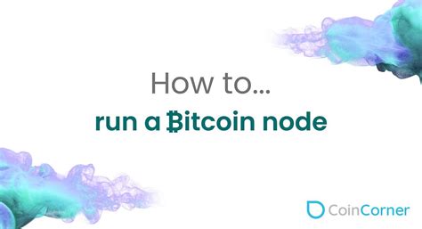 How To Run A Bitcoin Node 4 Easy Ways To Run Your Own Bitcoin By