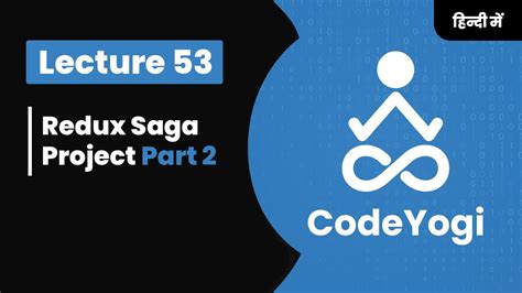 Lecture 53 Redux Saga Project Part 2 In Hindi Youtube