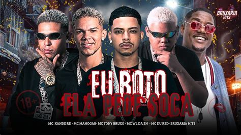 Eu Boto Ela Pede Soca Mc Tony Bruxo Mc Xande Rd Mc Du Red Mc Wl Da