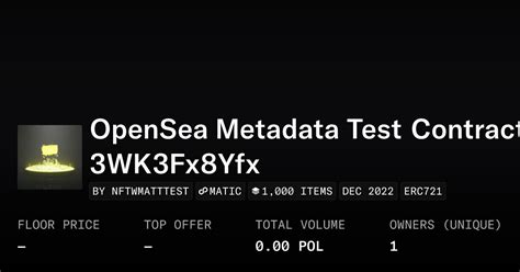 Opensea Metadata Test Contract 3wk3fx8yfx Collection Opensea