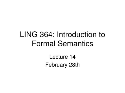 Ppt Ling 364 Introduction To Formal Semantics Powerpoint Presentation Id 287218