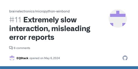 Extremely Slow Interaction Misleading Error Reports · Issue 11